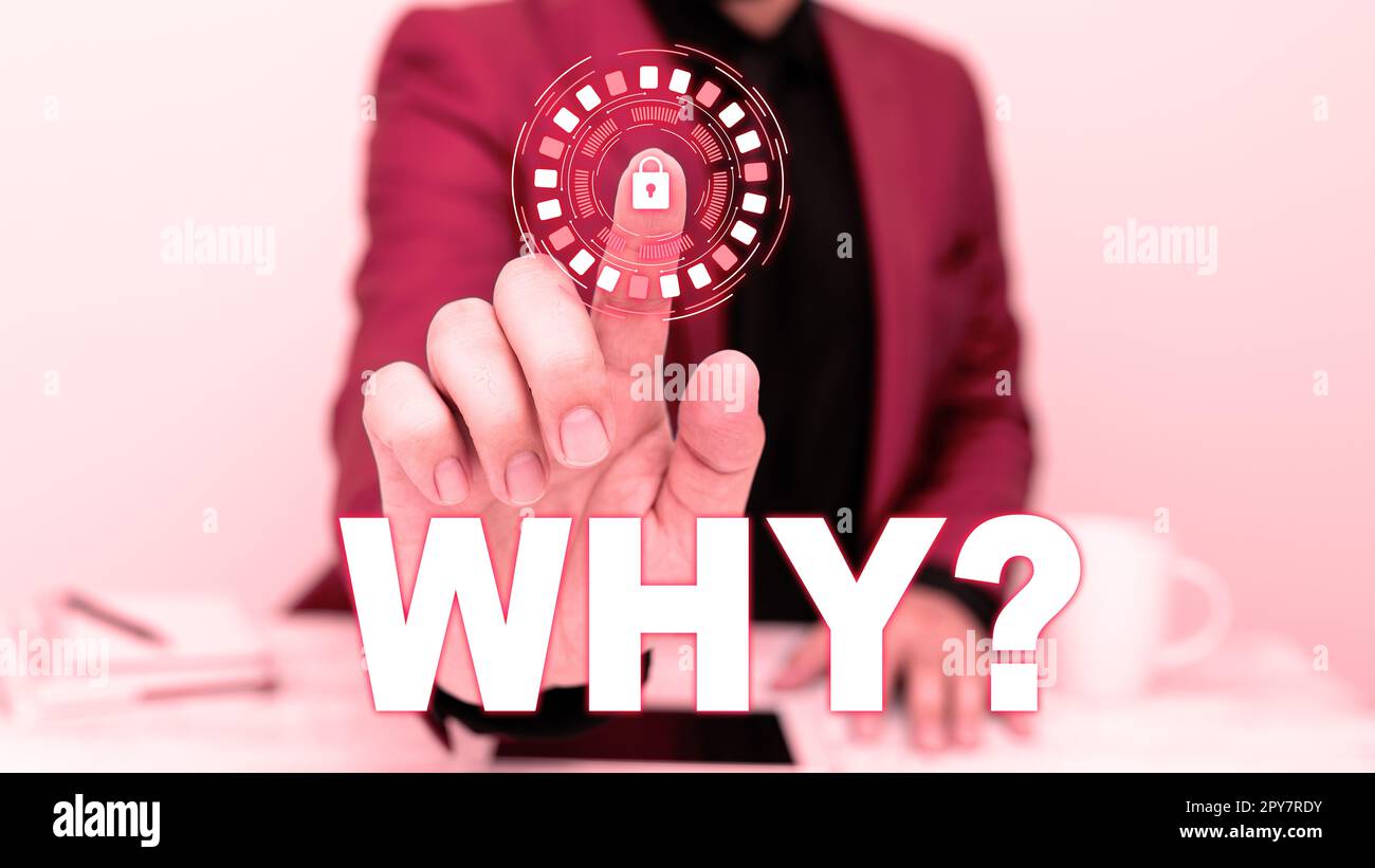 Inspiration showing sign Why. Word Written on Asking for what reason ...