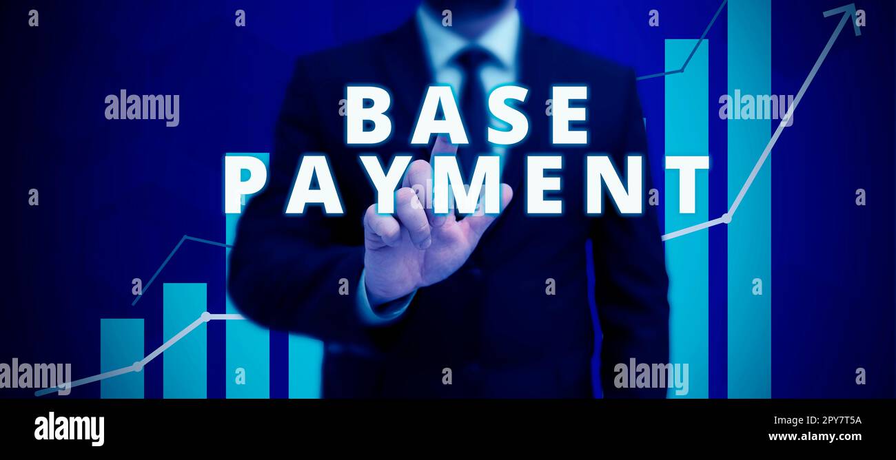 Text sign showing Base Payment. Business showcase amount of pay for a ...