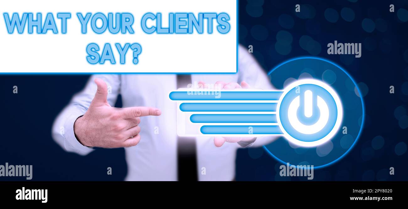 Conceptual display What Your Clients Say. Business concept expression ...