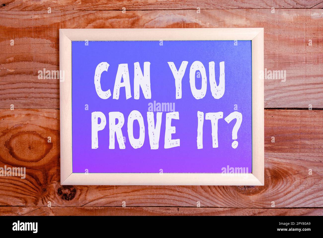 Writing displaying text Can You Prove It. Internet Concept Asking ...
