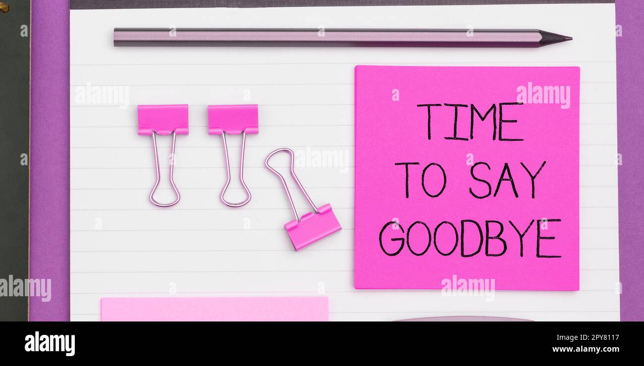 Hand writing sign Time To Say Goodbye. Business concept Bidding ...