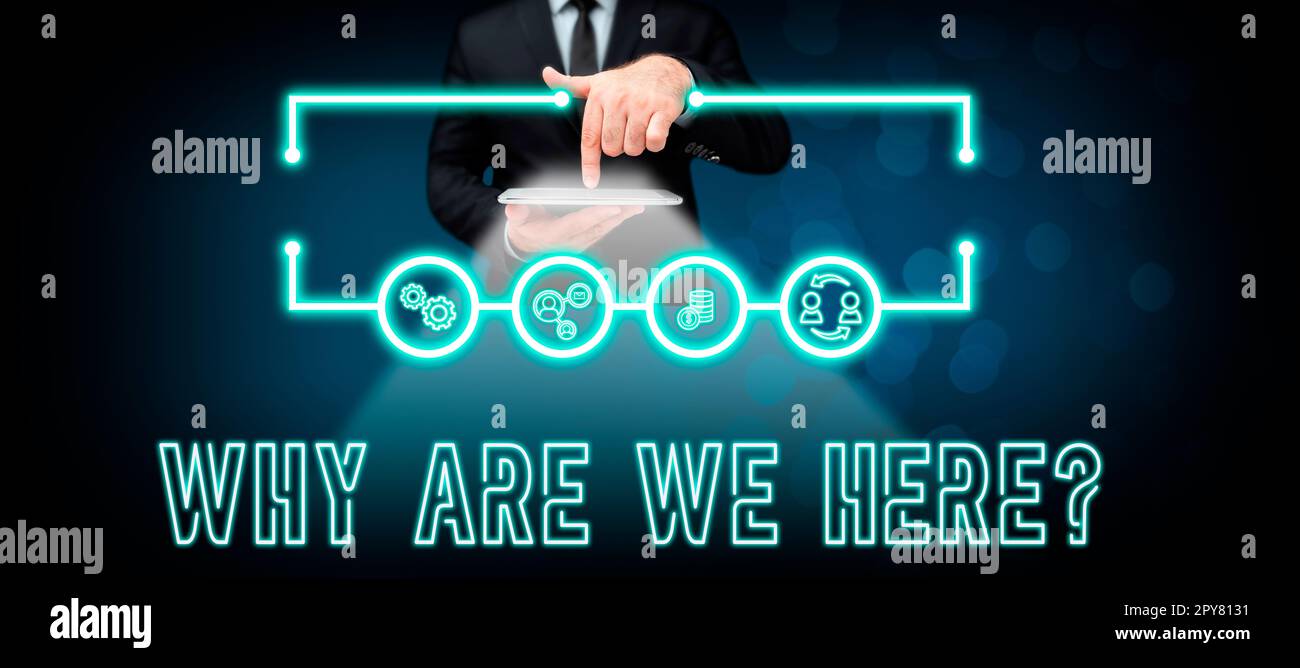 Text caption presenting Why Are We Here. Business idea Reasons to be ...
