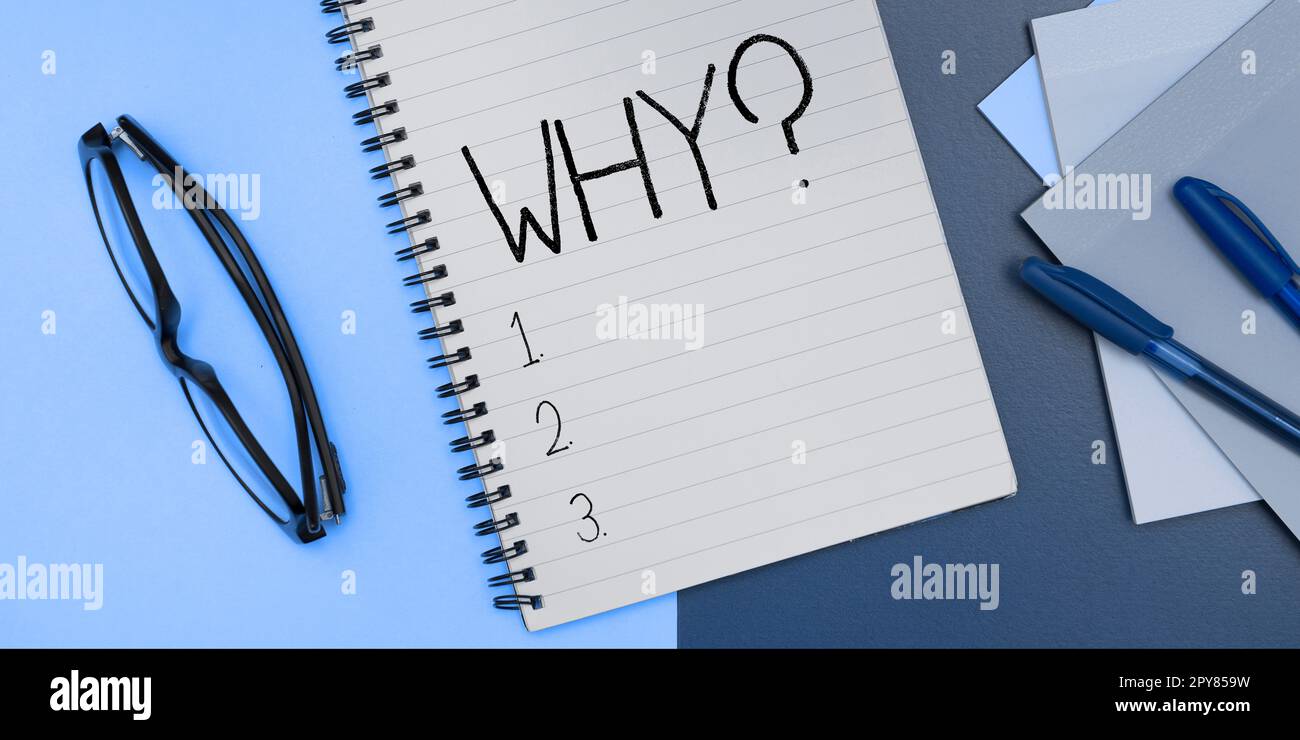 Sign displaying Why. Internet Concept Asking for what reason and ...