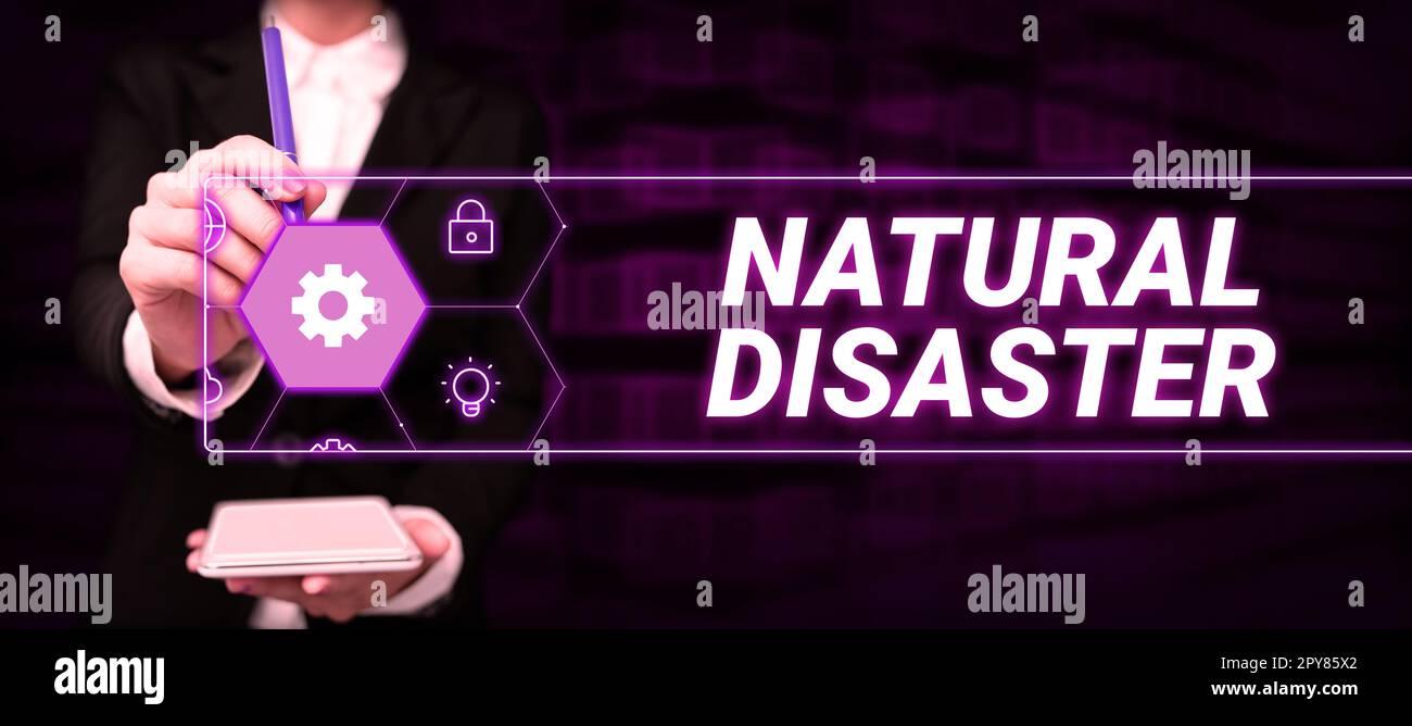 Sign displaying Natural Disaster. Business showcase occurring in the ...