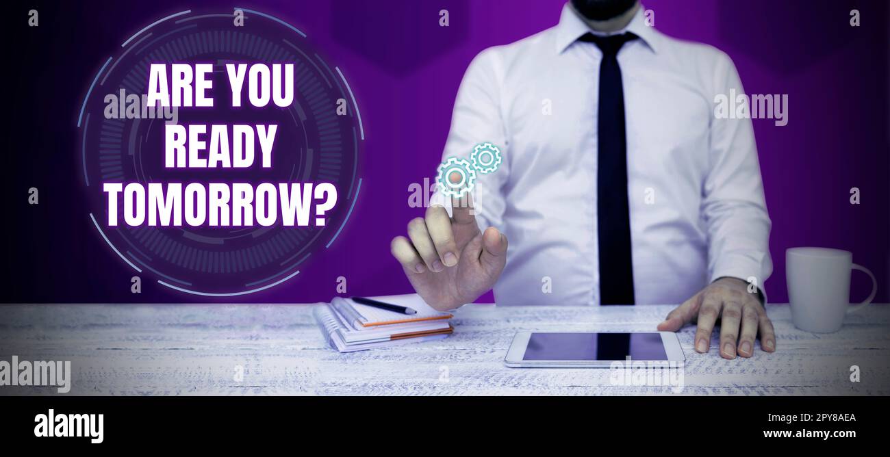Text caption presenting Are You Ready Tomorrow. Concept meaning ...