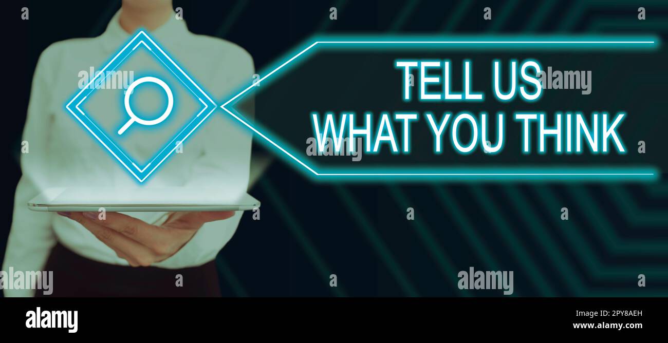 Inspiration showing sign Tell Us What You Think. Concept meaning ... Inspiration showing sign Tell Us What You Think. Concept meaning ...