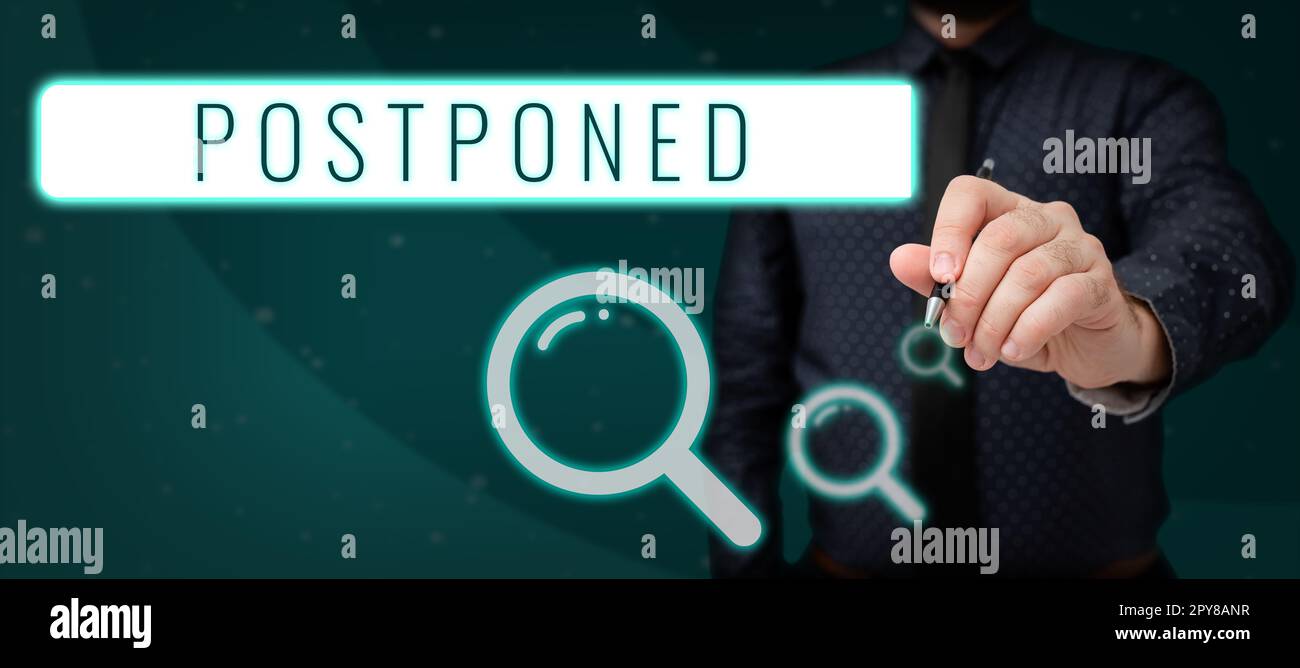 Sign displaying Postponed. Concept meaning to place later in order of ...