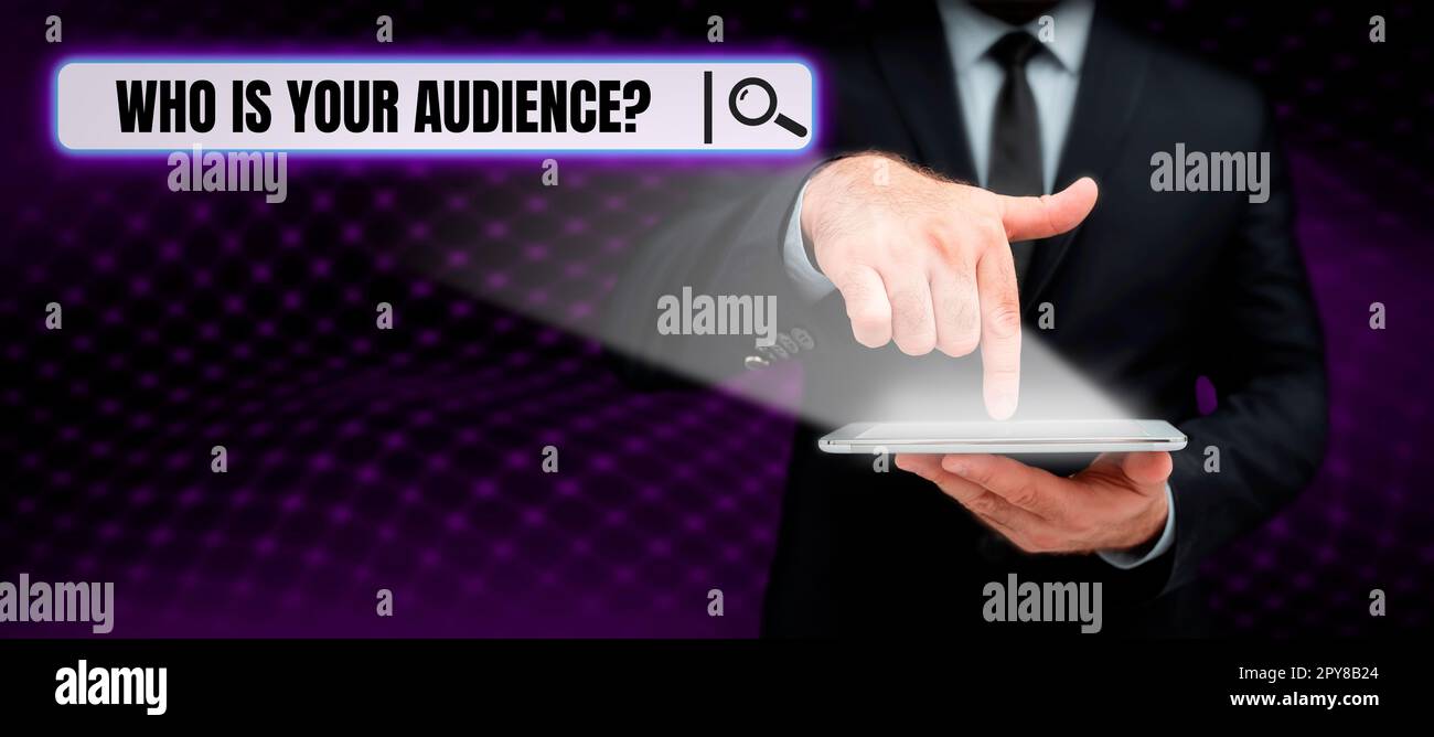 Inspiration showing sign Who Is Your Audience. Concept meaning who is ...