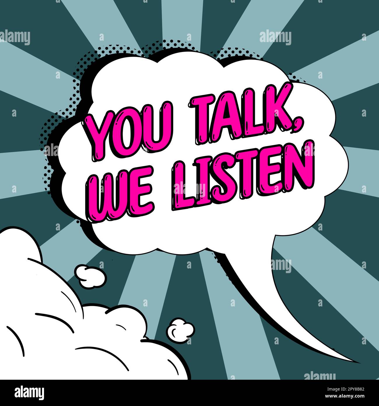 Hand writing sign You Talk, We Listen. Business idea Two Way ...