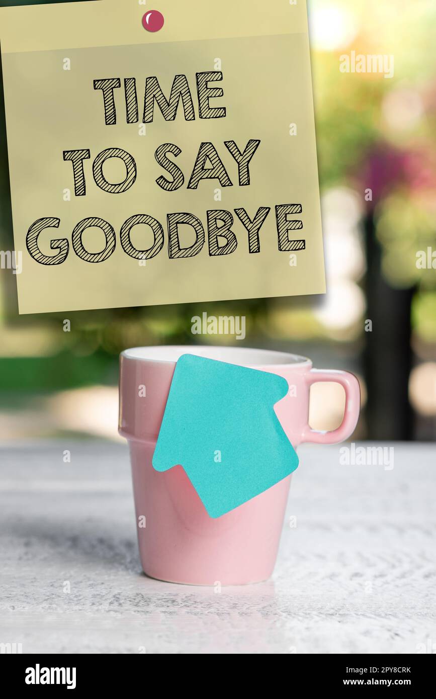 Writing displaying text Time To Say Goodbye. Business showcase Bidding ...