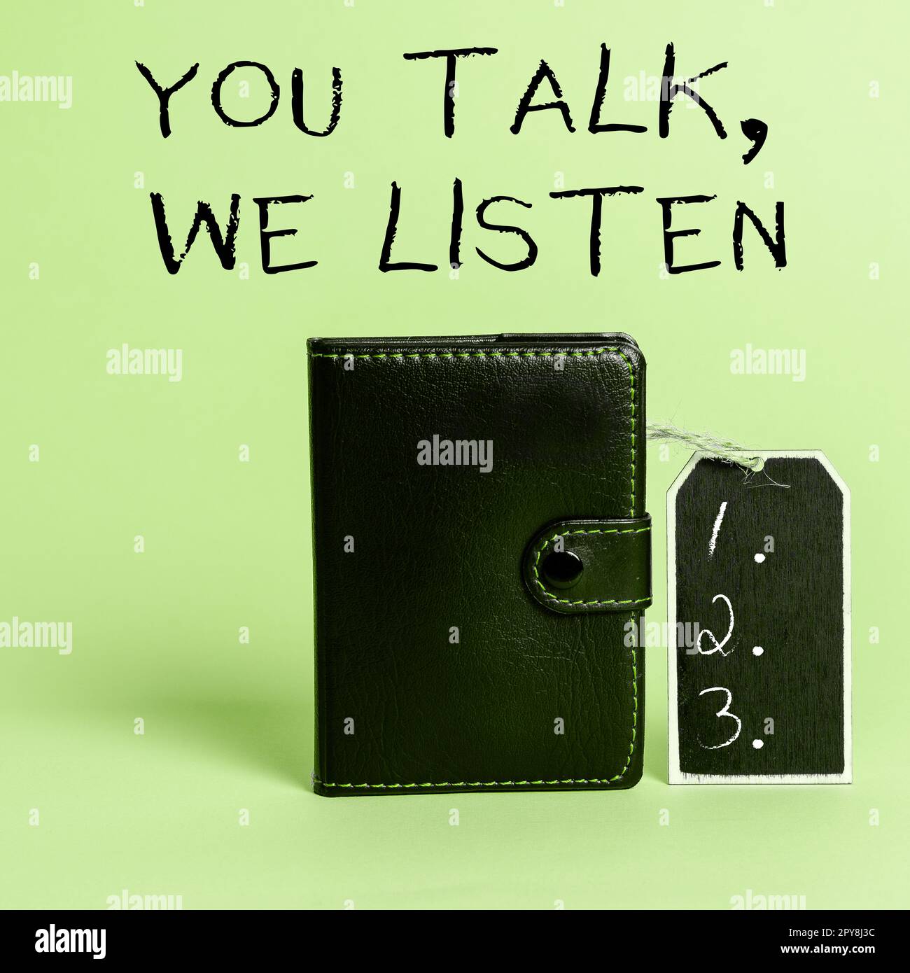 Conceptual display You Talk, We Listen. Business idea Two Way ...