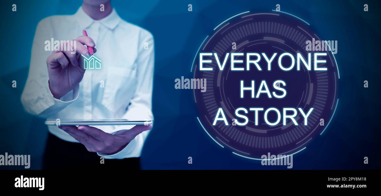 Hand writing sign Everyone Has A Story. Business showcase Background ...
