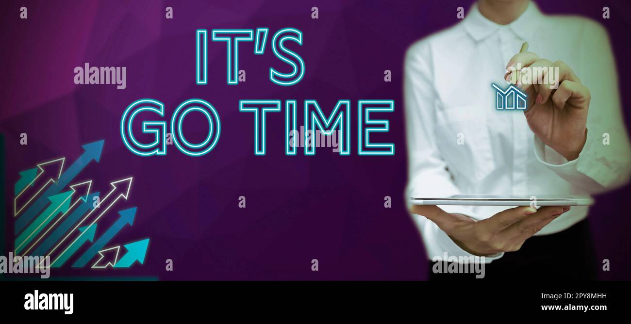 Conceptual display It's Go Time. Word for A period to undertake the ...