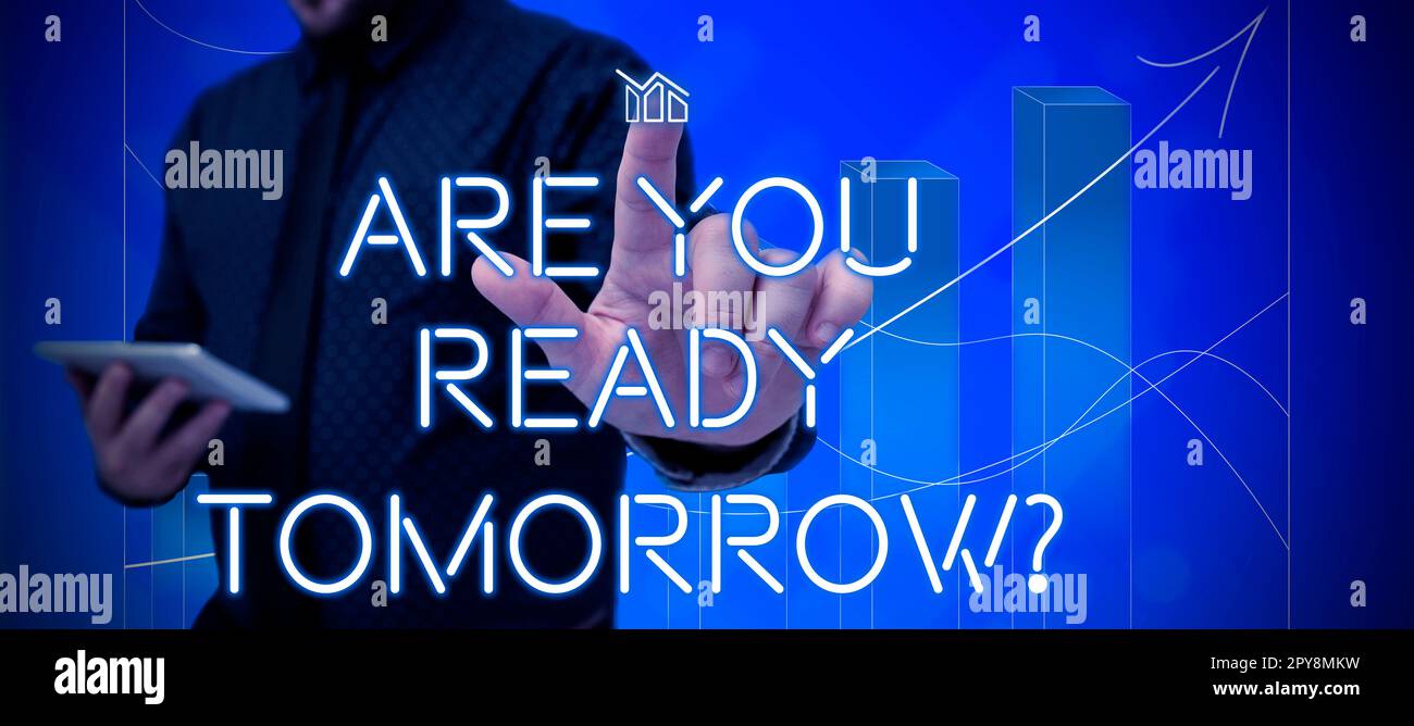 Text caption presenting Are You Ready Tomorrow. Concept meaning ...