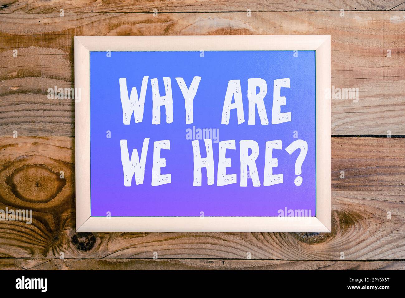 Sign displaying Why Are We Here. Word Written on Reasons to be ...