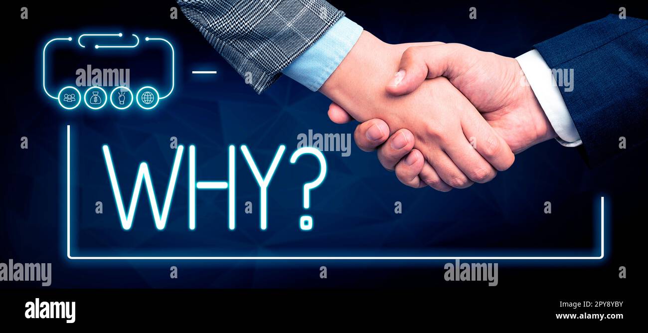 Inspiration showing sign Why. Business approach Asking for what reason ...