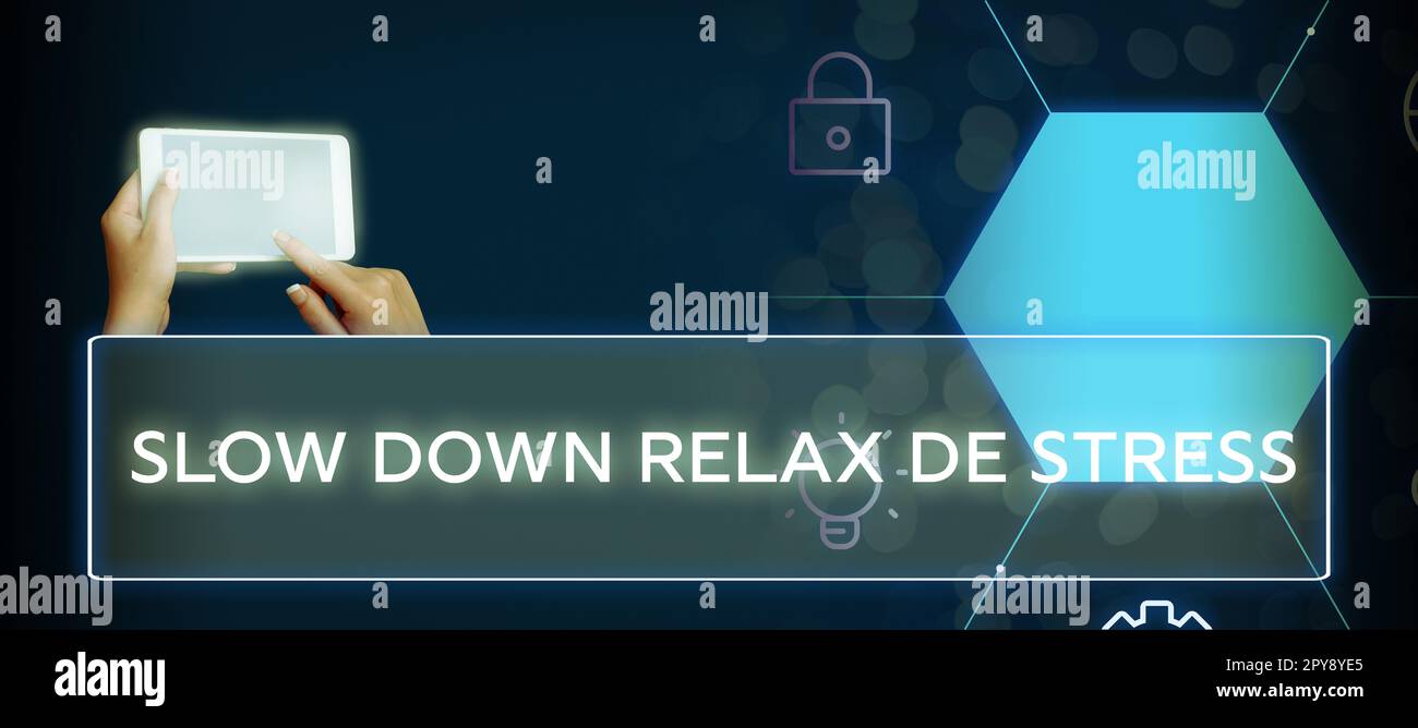 Hand writing sign Slow Down Relax De Stress. Word Written on Have a ...