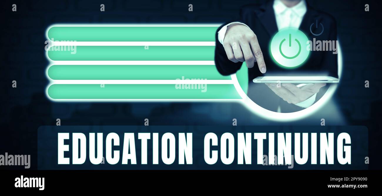 Hand writing sign Education Continuing. Concept meaning acquisition of ...