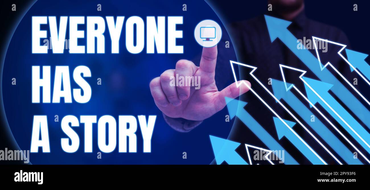 Sign displaying Everyone Has A Story. Word Written on Background ...