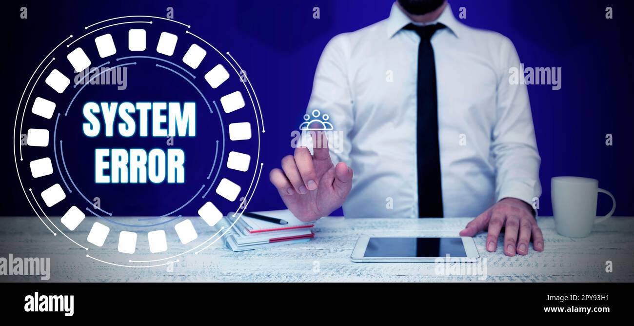 Writing displaying text System Error. Business approach Technological failure Software collapse ...