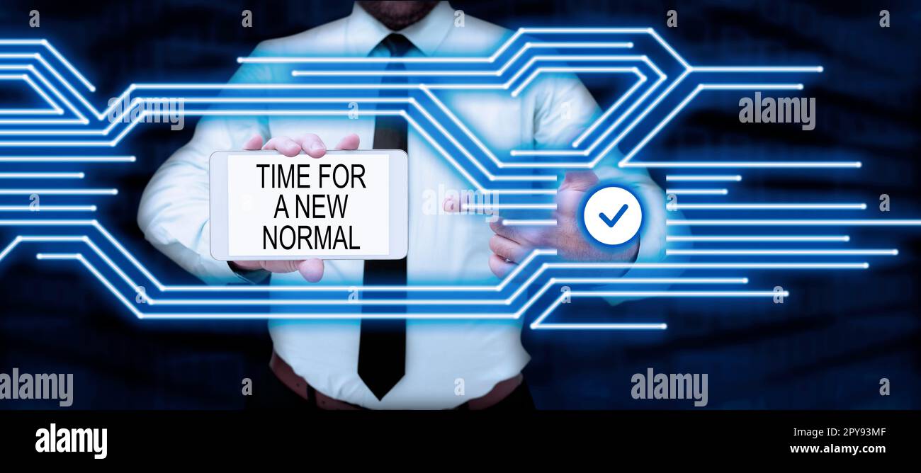 Inspiration showing sign Time For A New Normal. Concept meaning Make a ...