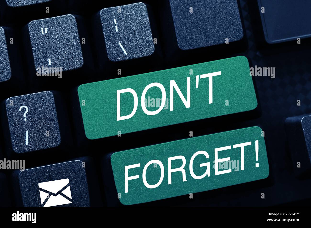 Text caption presenting Don'T Forget. Business approach asking someone ...