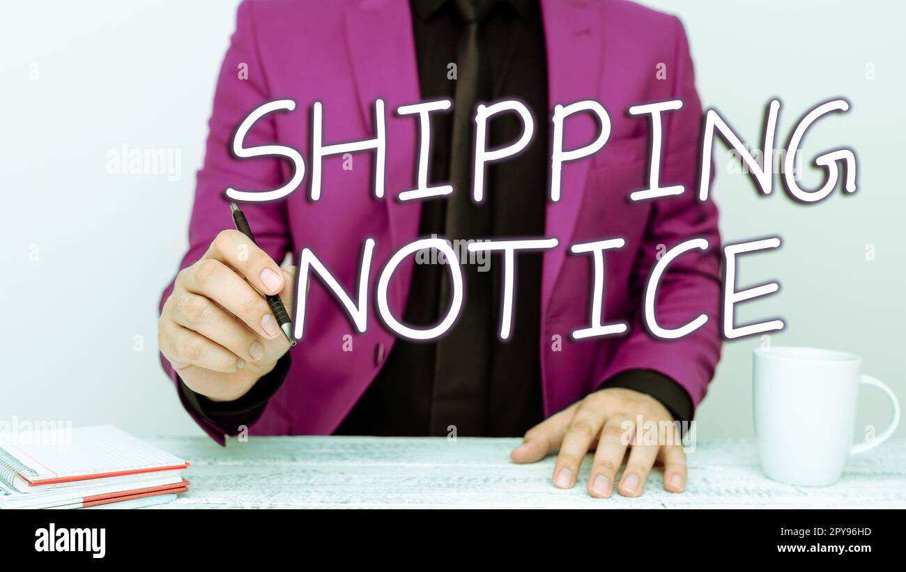 Conceptual caption Shipping Notice. Word Written on ships considered ...