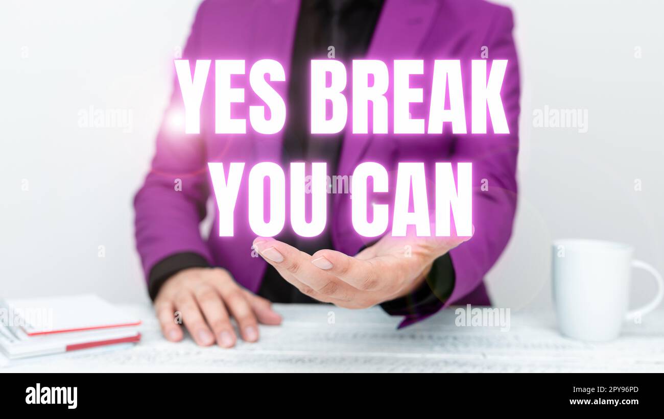 Hand writing sign Yes Break You Can. Business concept Positivity ...