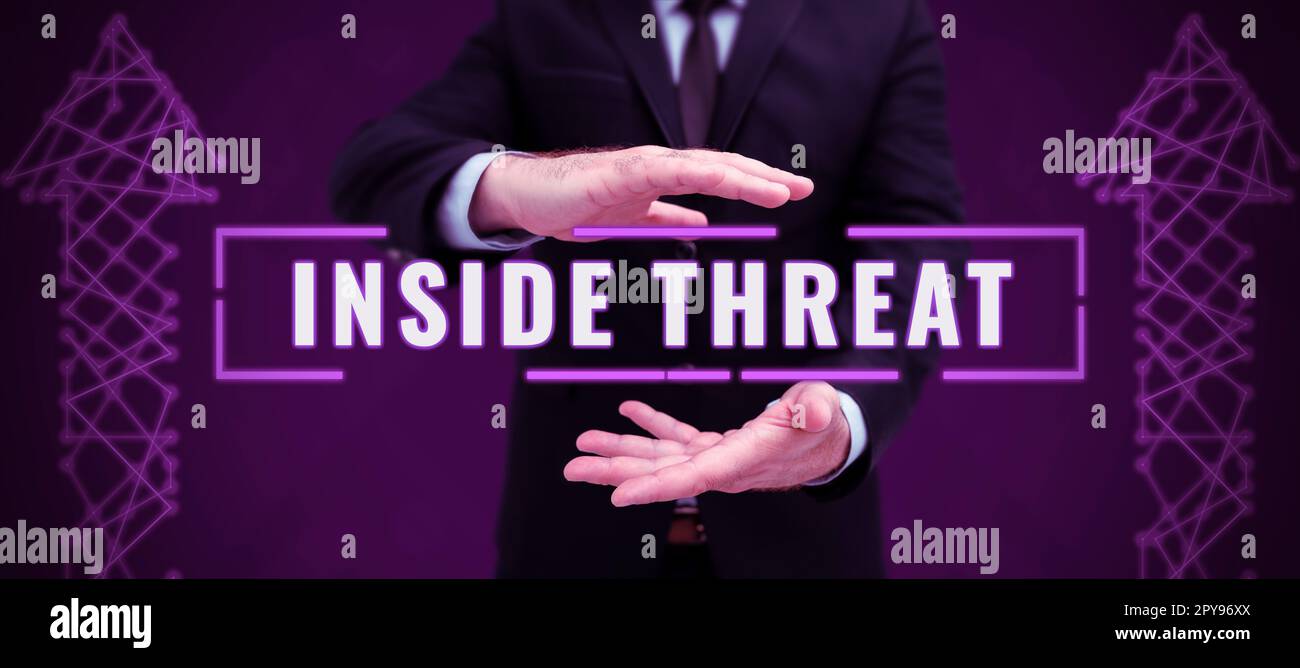 Inspiration showing sign Inside Threat. Concept meaning Information ...