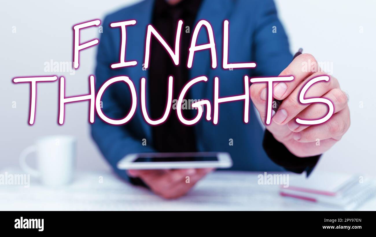 Text showing inspiration Final Thoughts. Internet Concept Conclusion Last Analysis ...