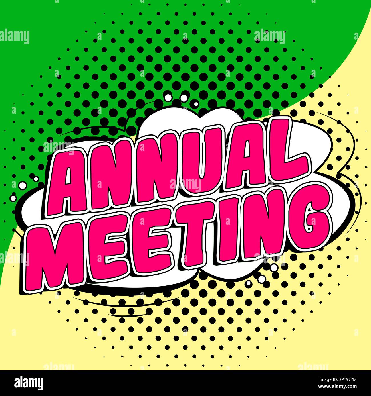 Sign displaying Annual Meeting. Business overview Yearly gathering of ...