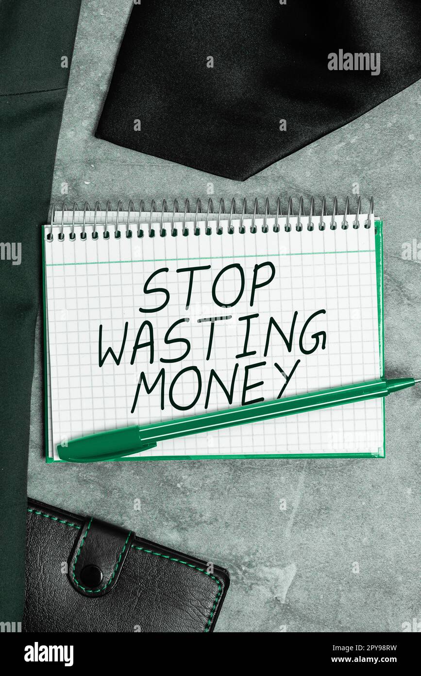 Text showing inspiration Stop Wasting Money. Conceptual photo advicing ...