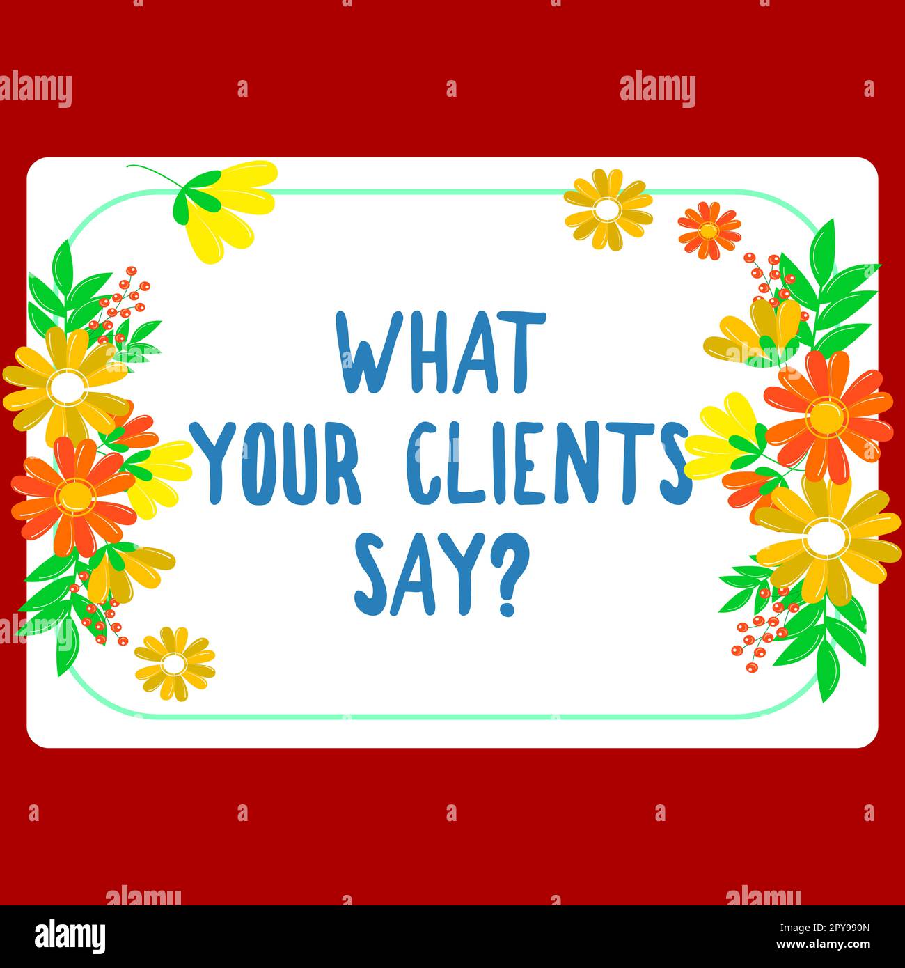 Conceptual display What Your Clients Say. Business concept expression ...