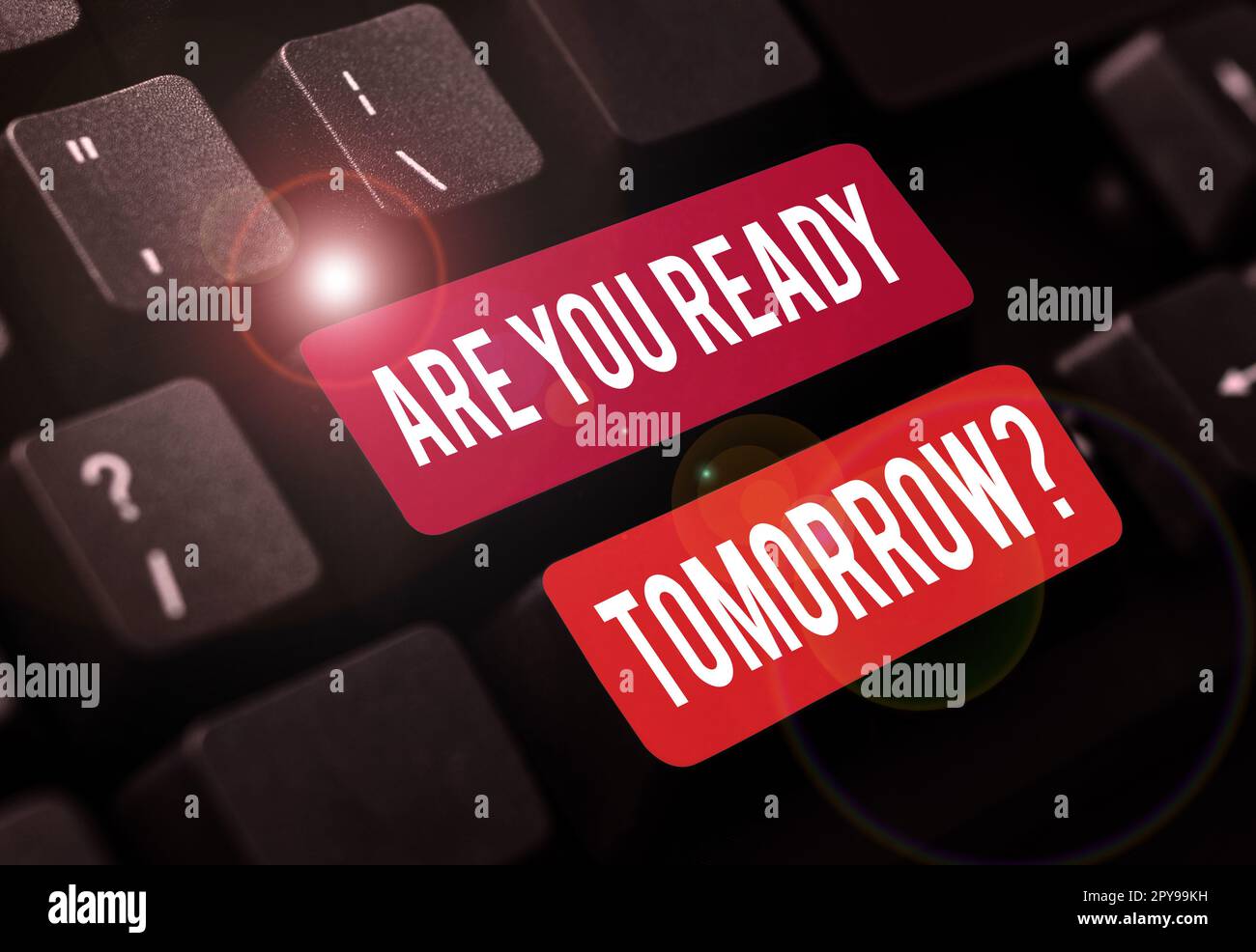 Conceptual display Are You Ready Tomorrow, Word for Preparation to the ... Conceptual display Are You Ready Tomorrow, Word for Preparation to the ...