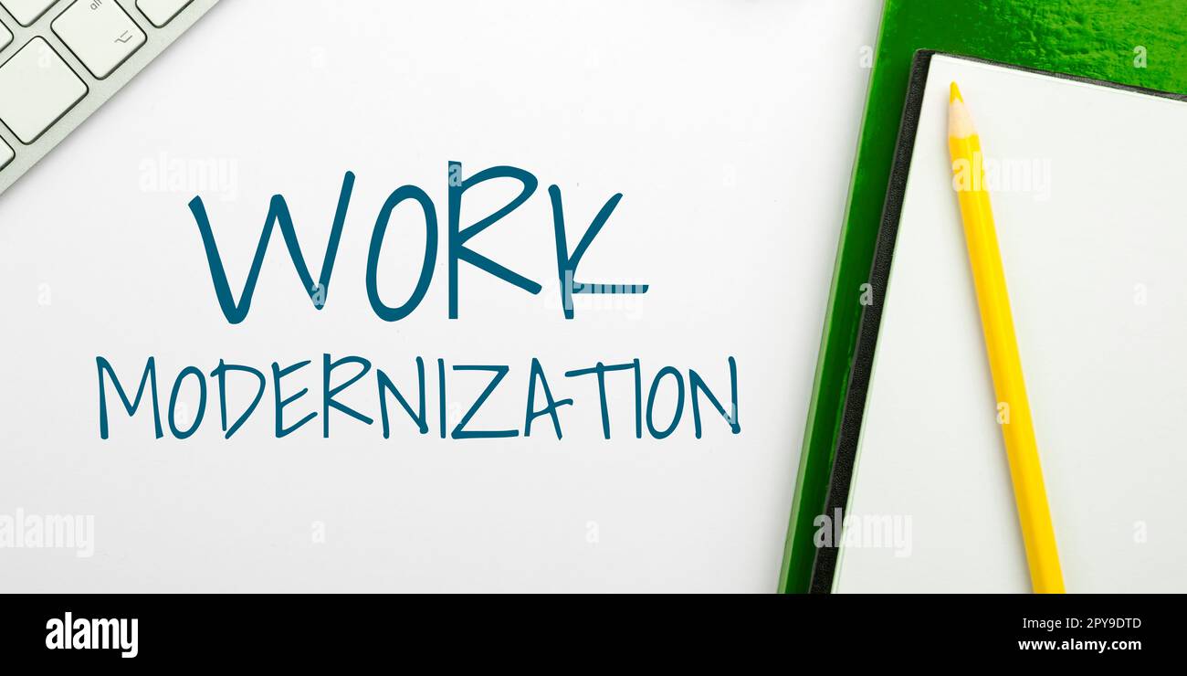 Text sign showing Work Modernization. Concept meaning changing product ...