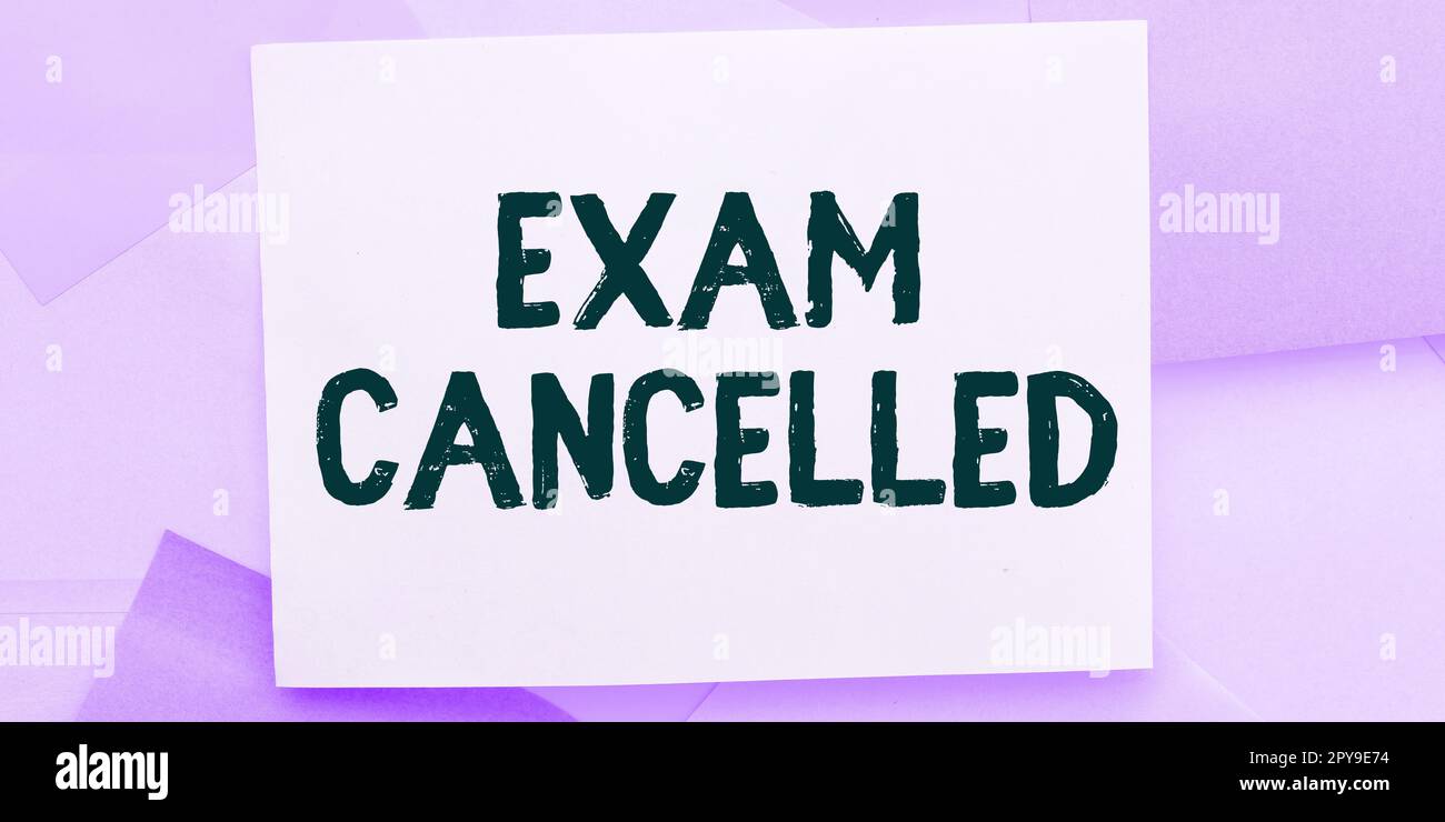Handwriting text Exam Cancelled. Concept meaning the precise ...