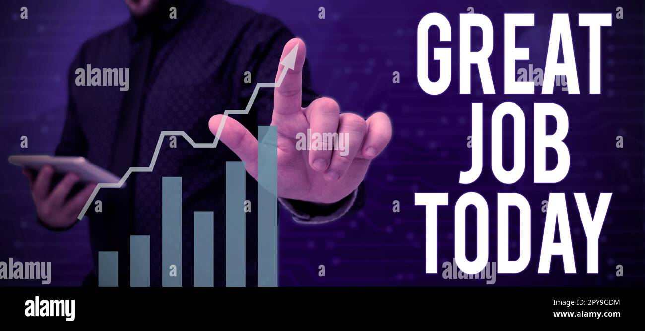 Inspiration showing sign Great Job Today. Business concept used praising someone for something ...