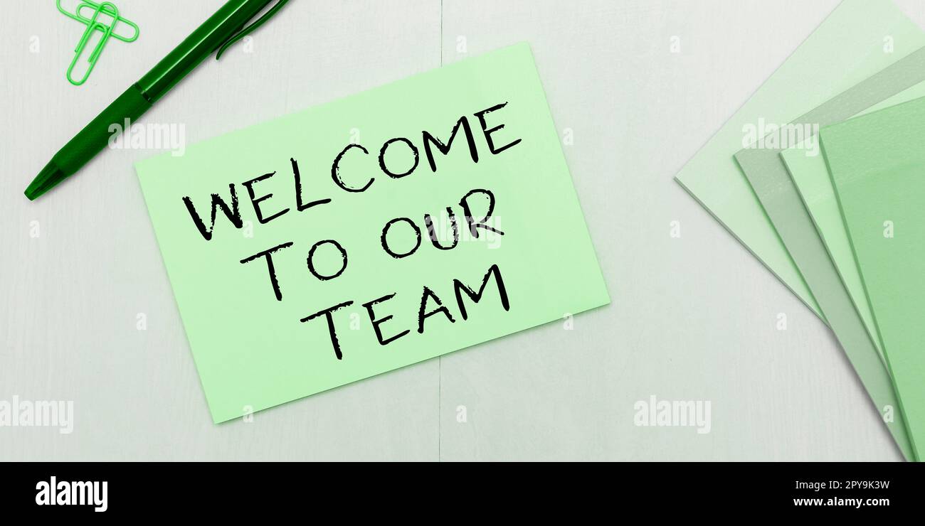 Text sign showing Welcome To Our Team. Conceptual photo introducing ...