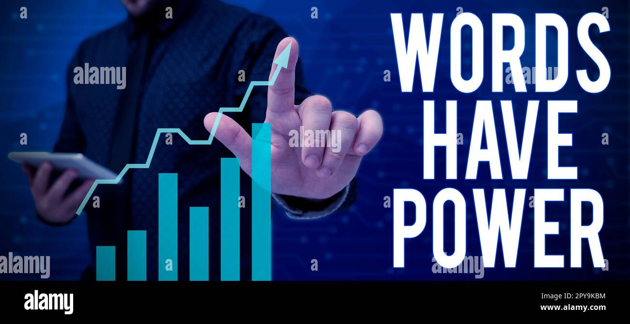 Sign displaying Words Have Power. Concept meaning Energy Ability to ...