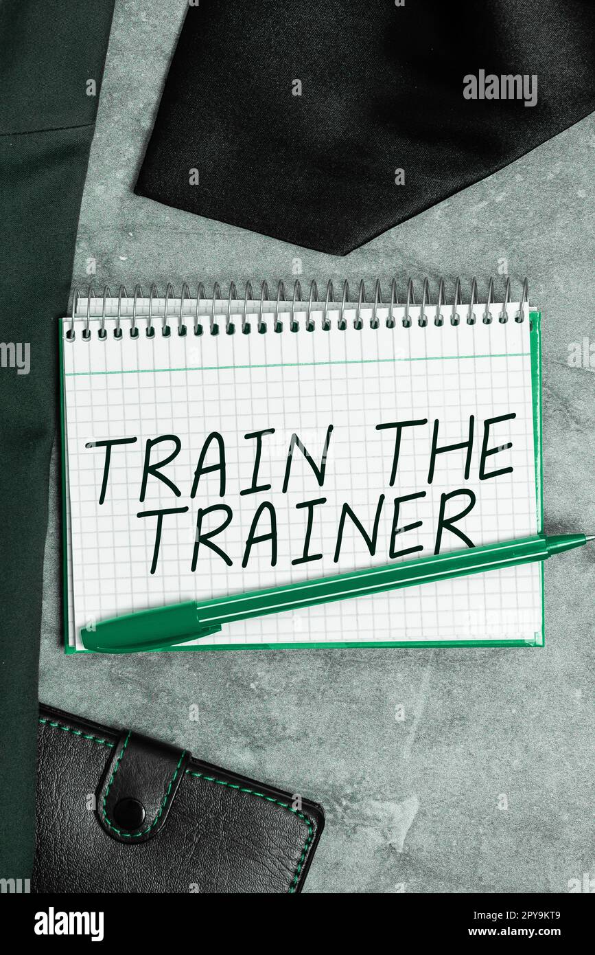 Sign displaying Train The Trainer. Business concept identified to teach ...