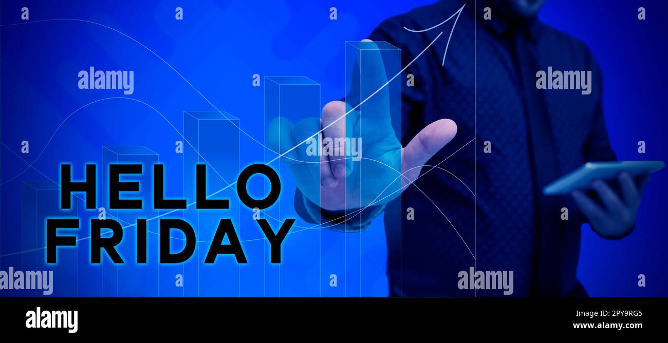 Hand writing sign Hello Friday. Word for Greetings on Fridays because ...