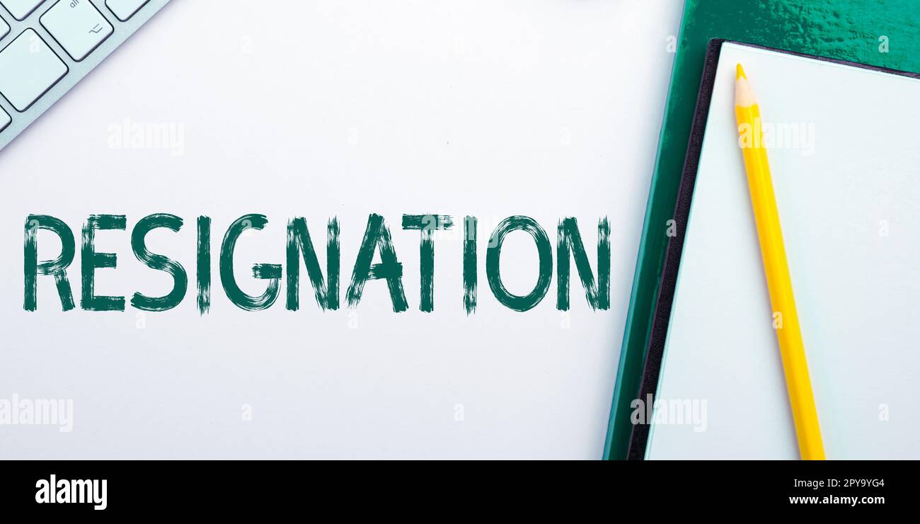 Sign displaying Resignation. Business overview act of giving up working ...
