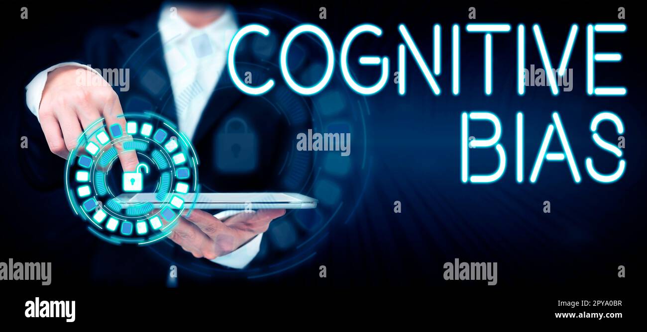 Sign displaying Cognitive Bias. Concept meaning Psychological treatment ...