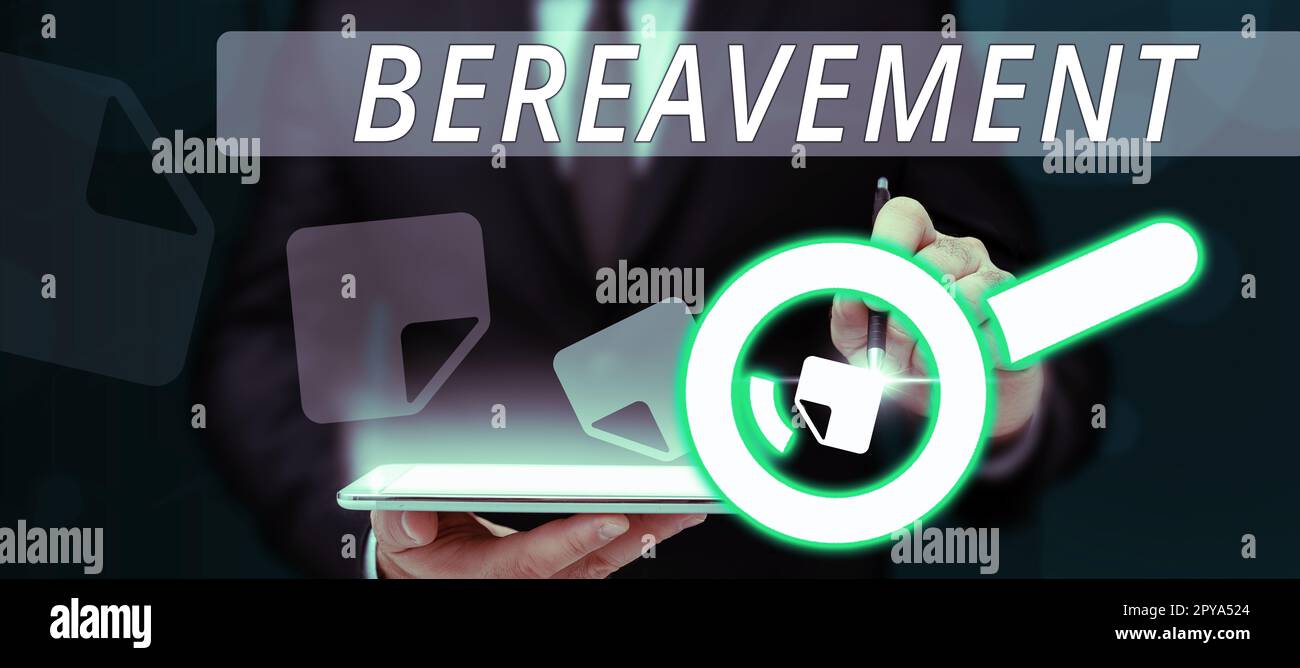 Sign displaying Bereavement. Business approach a period of mourning ...