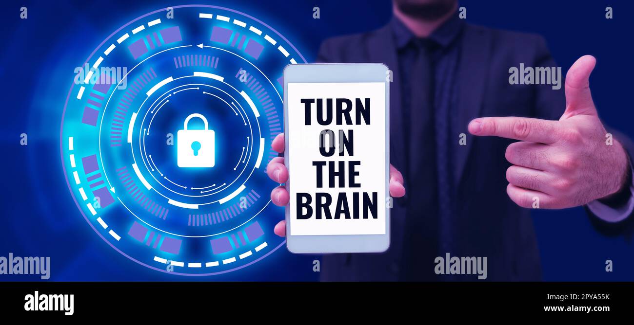 Inspiration showing sign Turn On The Brain. Conceptual photo Apply what ...