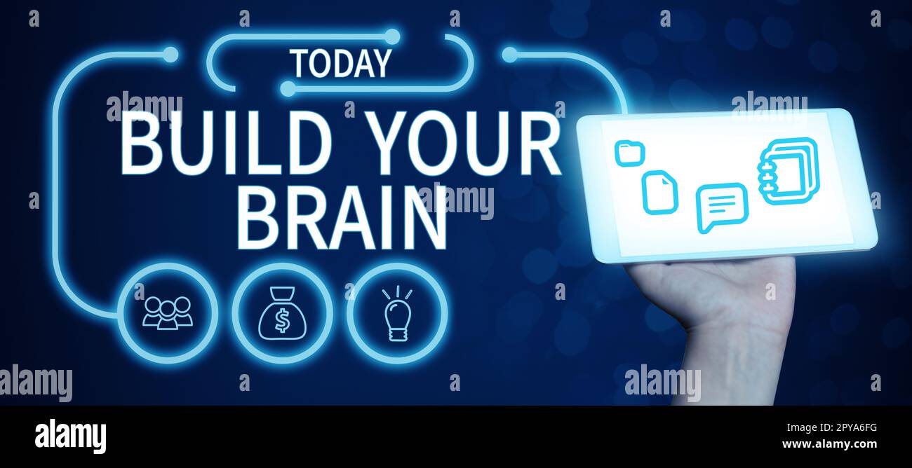 Sign displaying Build Your Brain. Business concept mental activities to ...