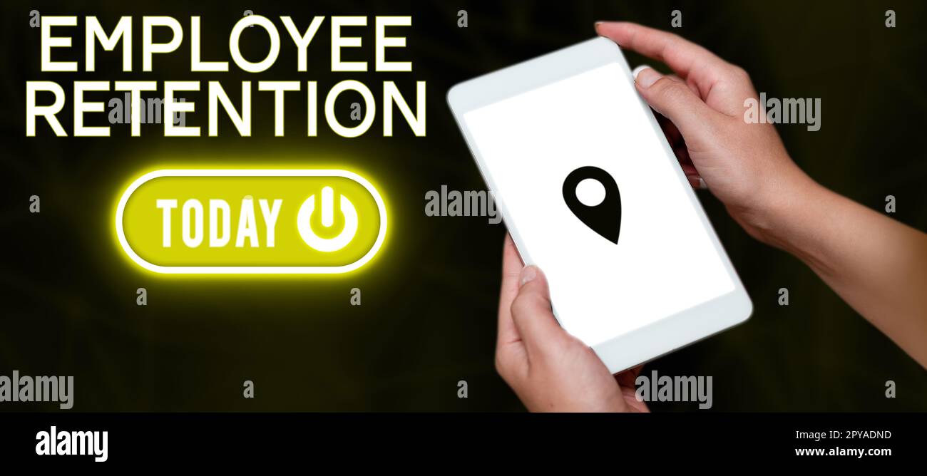Sign displaying Employee Retention. Word for internal recruitment ...