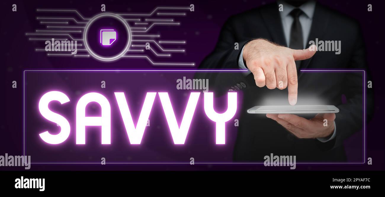 Writing displaying text Savvy. Concept meaning having perception ...