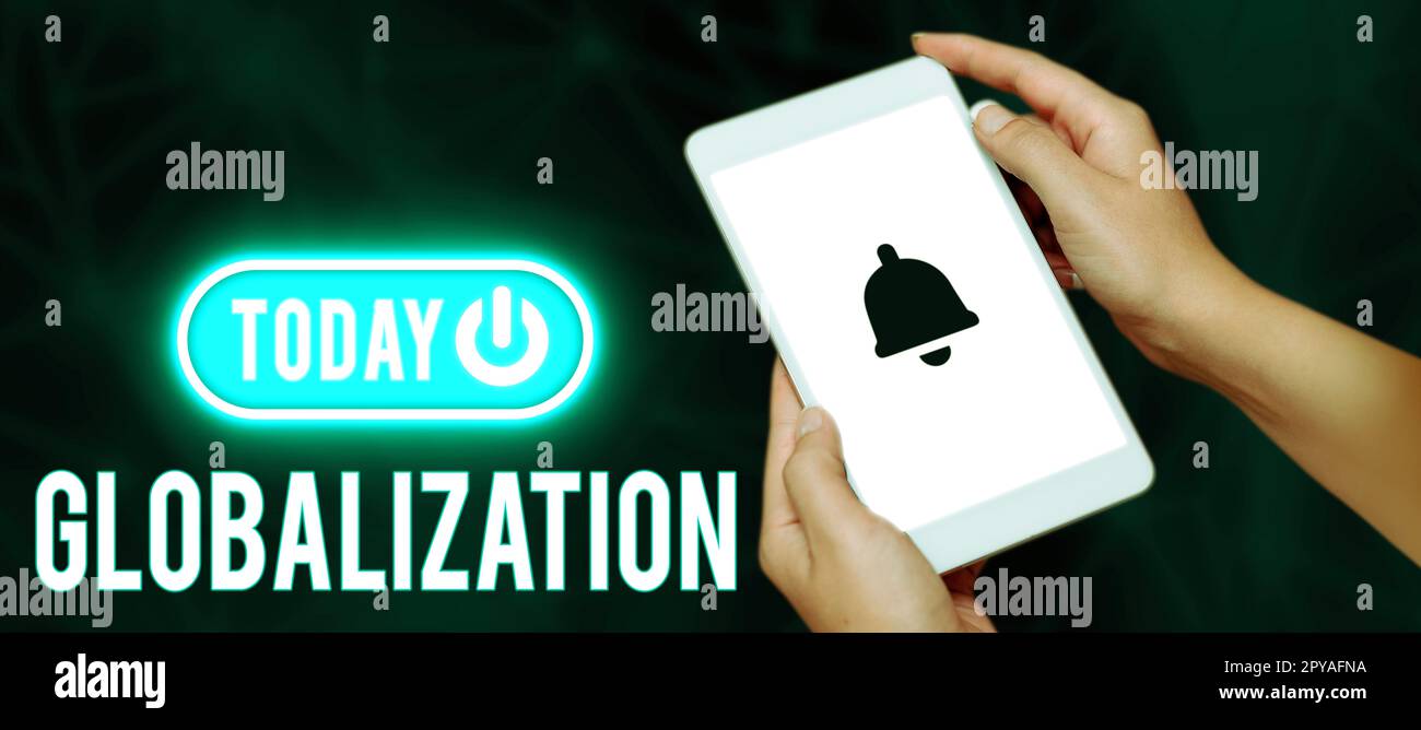 Sign displaying Globalization. Business approach development of an ... Sign displaying Globalization. Business approach development of an ...