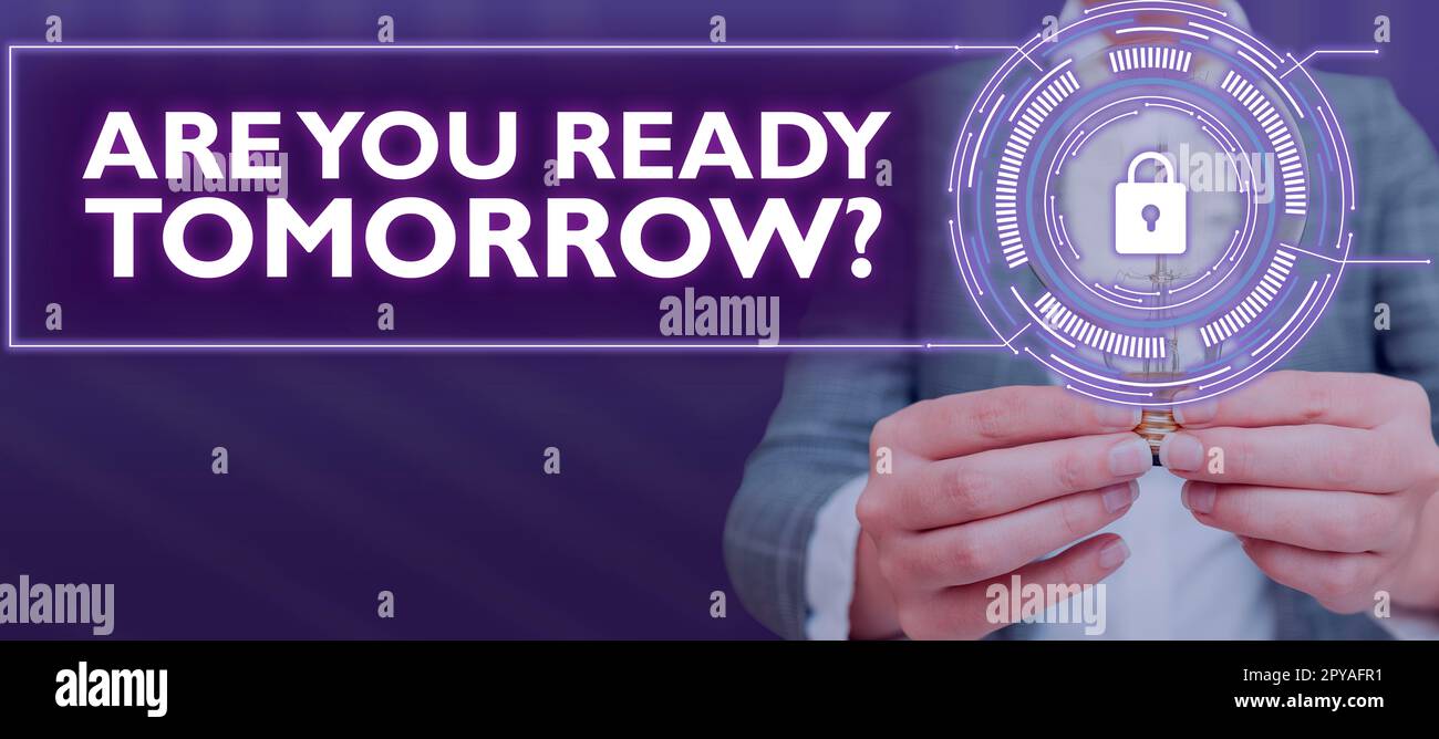 Text caption presenting Are You Ready Tomorrow. Concept meaning ...